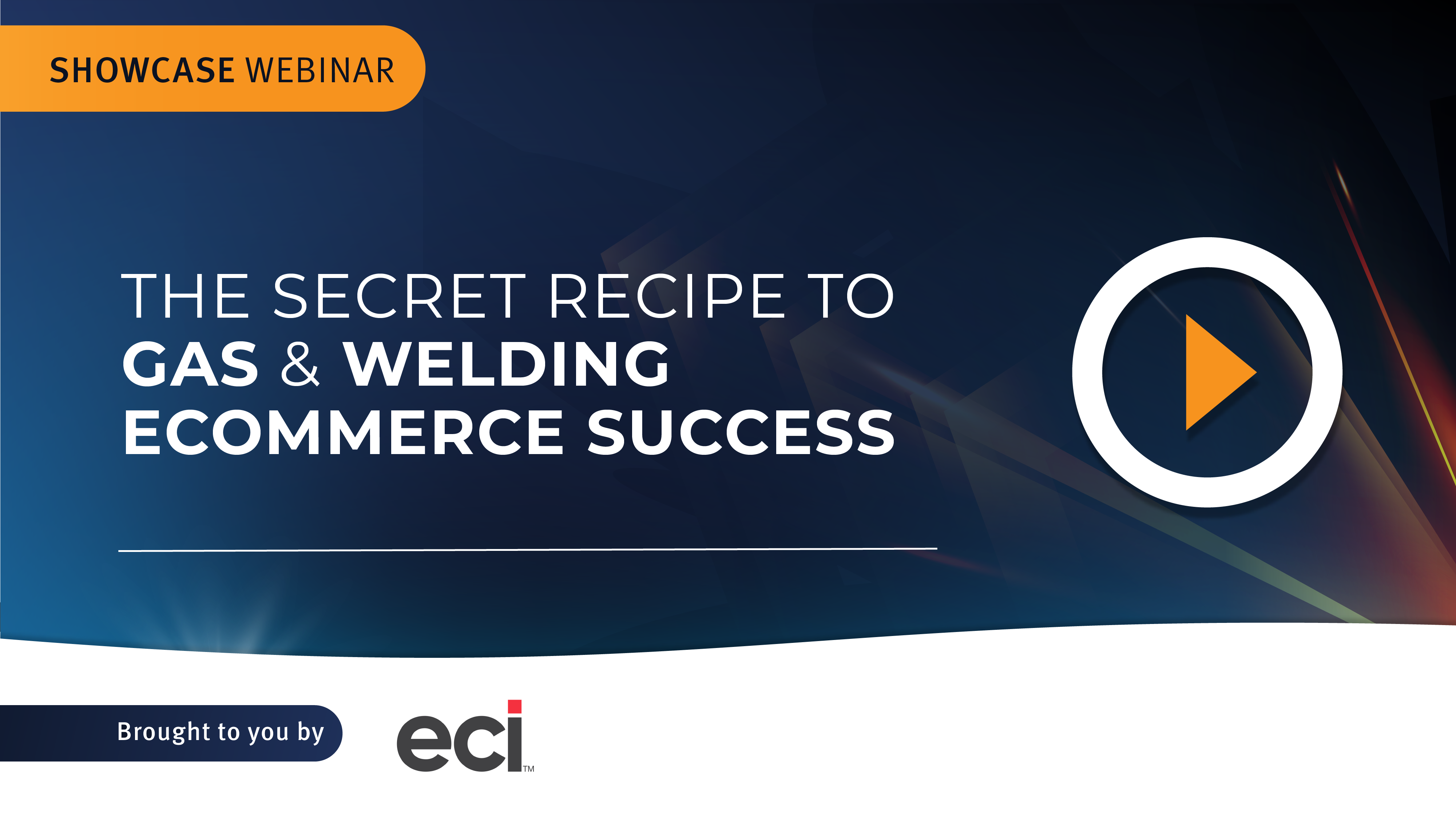 Showcase Webinar: The Secret Recipe to Gas & Welding Ecommerce Success ...